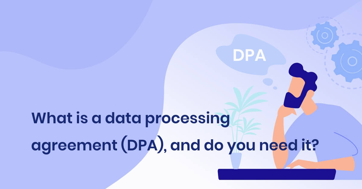 Data Processing Agreement | What is it? Find a Checklist + Template